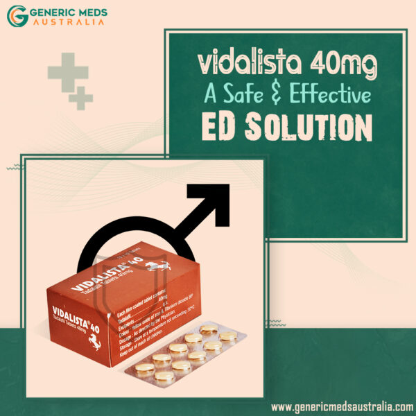 Vidalista 40 Mg A Safe and Effective ED Solution